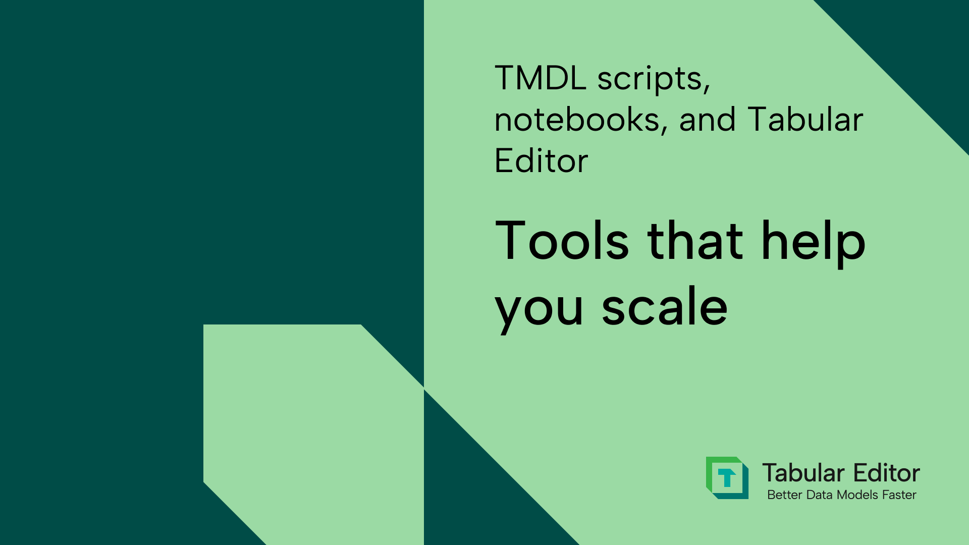 TMDL scripts, notebooks, and Tabular Editor: tools that help you scale
